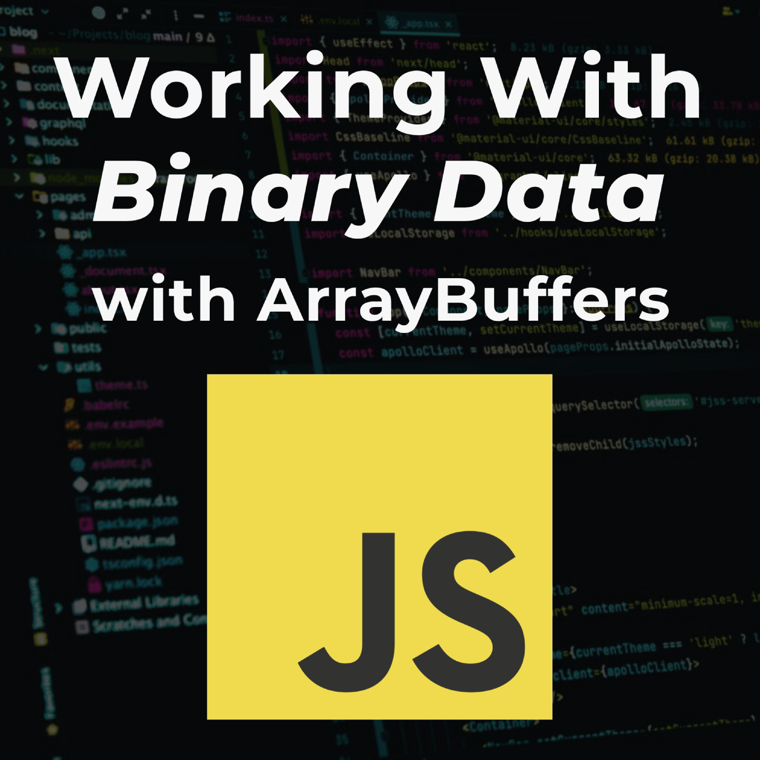 Working with Binary in JavaScript: What You Need to Know About ArrayBuffer